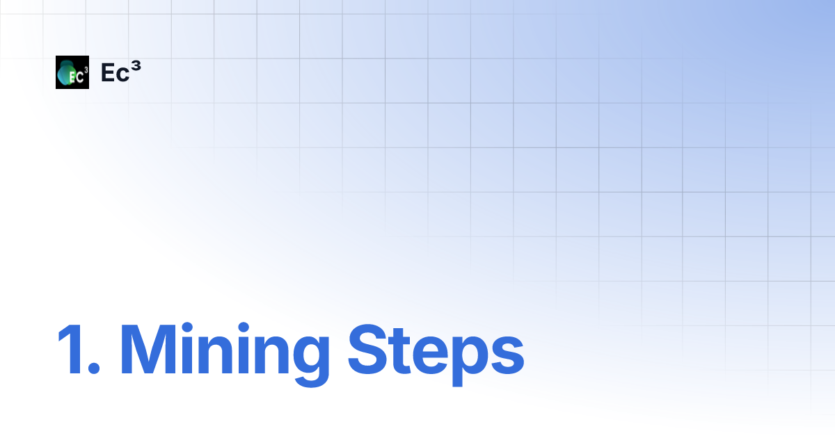 1. Mining Steps | Ec³