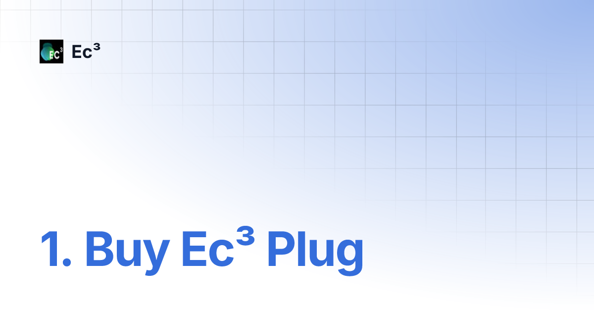 1. Buy Ec³ Plug | Ec³
